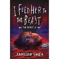 Amazon.com: I Feed Her to the Beast and the Beast Is Me: 9781250909565 ...