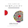 The Laws of Simplicity (Simplicity: Design, Technology, Business, Life ...