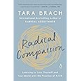 Radical Compassion: Learning to Love Yourself and Your World with the ...