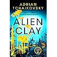 Alien Clay: Tchaikovsky, Adrian: 9781035013760: Amazon.com: Books