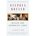 Making Our Democracy Work: A Judge's View: Breyer, Stephen ...