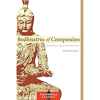 Bodhisattva of Compassion: The Mystical Tradition of Kuan Yin (Shambhala Classics): Blofeld ...