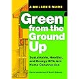 Green from the Ground Up: Sustainable, Healthy, and Energy-Efficient ...