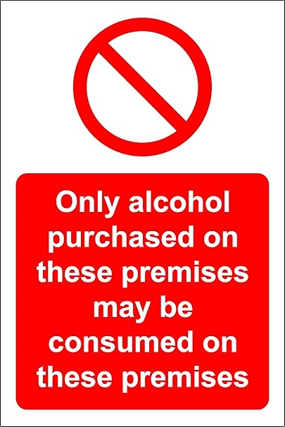 Only alcohol purchased on these premises may be consumed on these ...