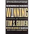 Winning: The Unforgiving Race to Greatness... by Grover, Tim S.