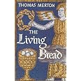 The Living Bread: Merton, Thomas: 9780374515201: Amazon.com: Books
