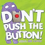 Don't Push the Button!: A Funny Interactive Book For Kids: Cotter, Bill ...