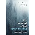 The Mindful Art of Space Making: How to Declutter When You're ...
