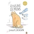Life among the savages ; Raising demons: Jackson, Shirley ...