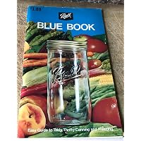 Ball Blue Book The Guide to Home Canning and Freezing: Ball Corporation ...