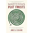 Amazon.com: Mastering Plot Twists: How to Use Suspense, Targeted ...