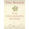 The Uncommon Reader: Bennett, Alan: 9781846680496: Books - Amazon.ca