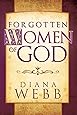 Forgotten Women of God: Diana Webb: 9781599553849: Amazon.com: Books