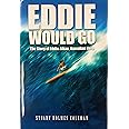Eddie Would Go: Coleman, Stuart Holmes: 9780970621375: Amazon.com: Books