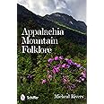 Appalachia Mountain Folklore: Rivers, Micheal: 9780764340062: Amazon ...