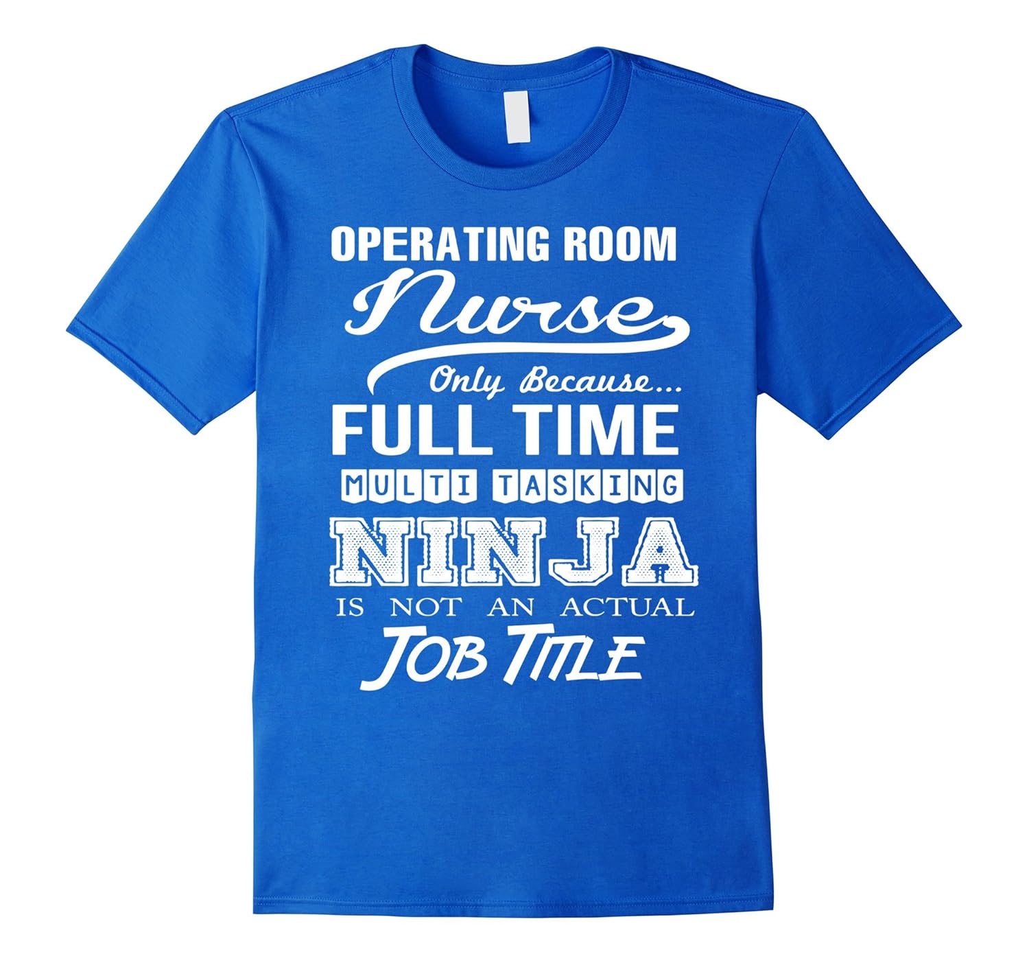 Operating Room Nurse Job Title Shirt-TJ – theteejob