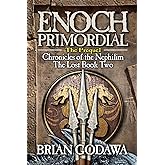 Chronicles of the Nephilim Series Books 1-2: Enoch Primordial and Noah ...