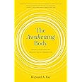 Amazon.com: The Awakening Body: Somatic Meditation for Discovering Our ...