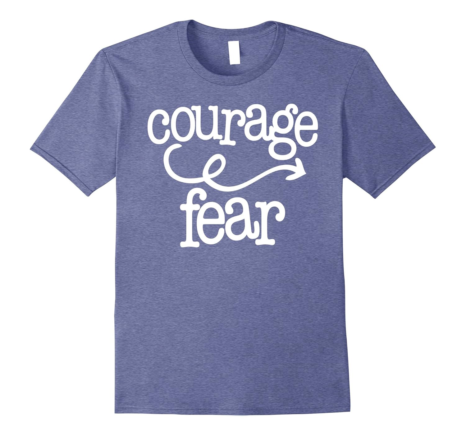 Courage Over Fear Do Not Worry Be Strong Power Gift Tee Shir-CD – Canditee