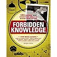 Forbidden Knowledge: 101 Things NOT Everyone Should Know How to Do ...