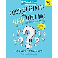 Good Questions for Math Teaching: Why Ask Them and What to Ask, Grades ...
