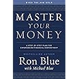 Master Your Money: A Step-by-Step Plan for Experiencing Financial ...