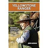 Park Ranger True Stories from a Ranger's Career in America's National ...