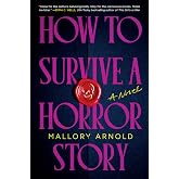 Amazon.com: How to Survive a Horror Story (Deluxe Edition): A Novel ...