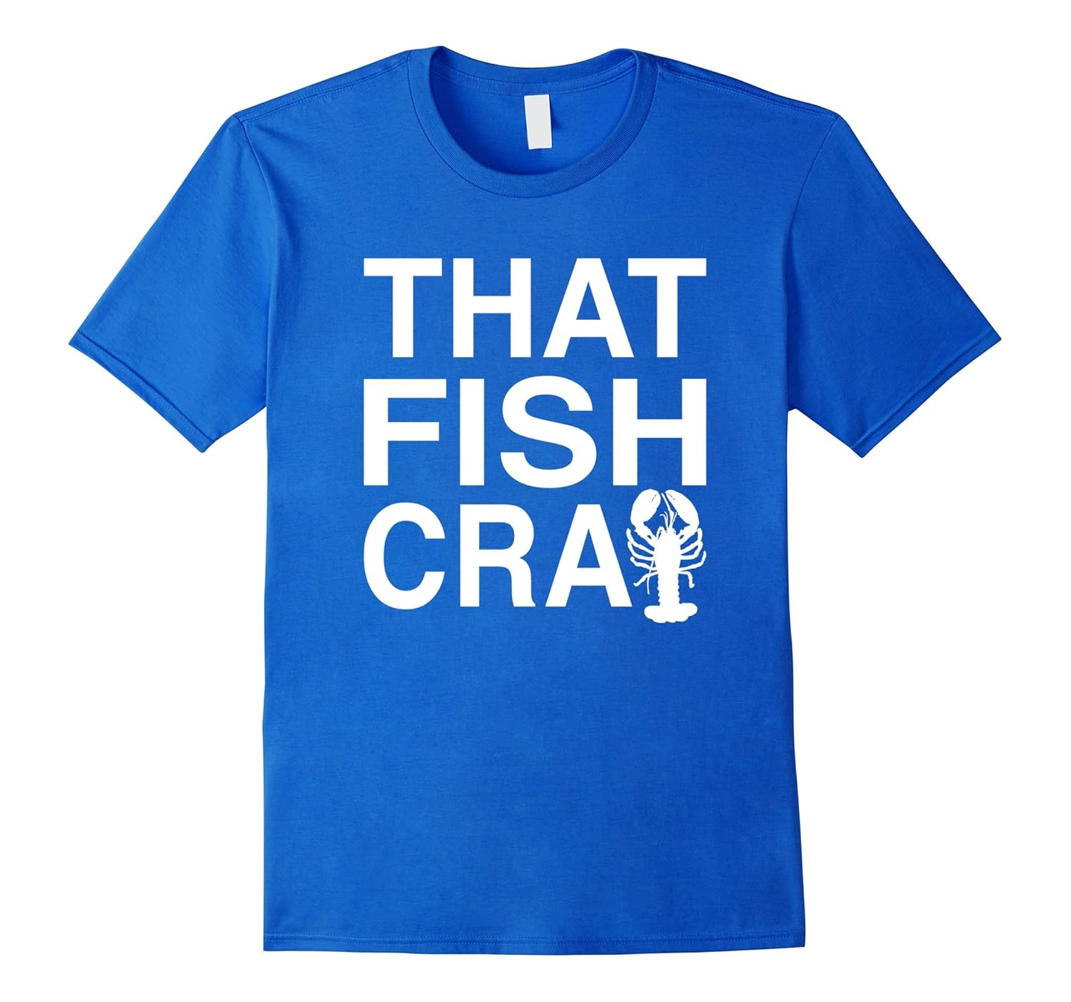 That Fish Cray – Funny Crawfish Boil Party T-shirt-CD – Canditee