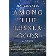 Among the Lesser Gods: A Novel: Catts, Margo: 9781948924184: Amazon.com ...
