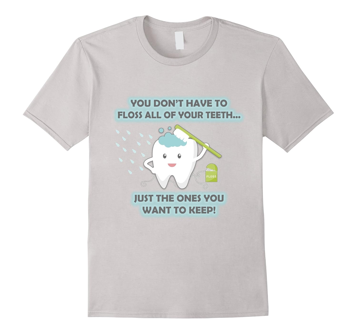 Don’t Floss All Your Teeth Dental Hygienists Dentist Tee-Art – Artvinatee