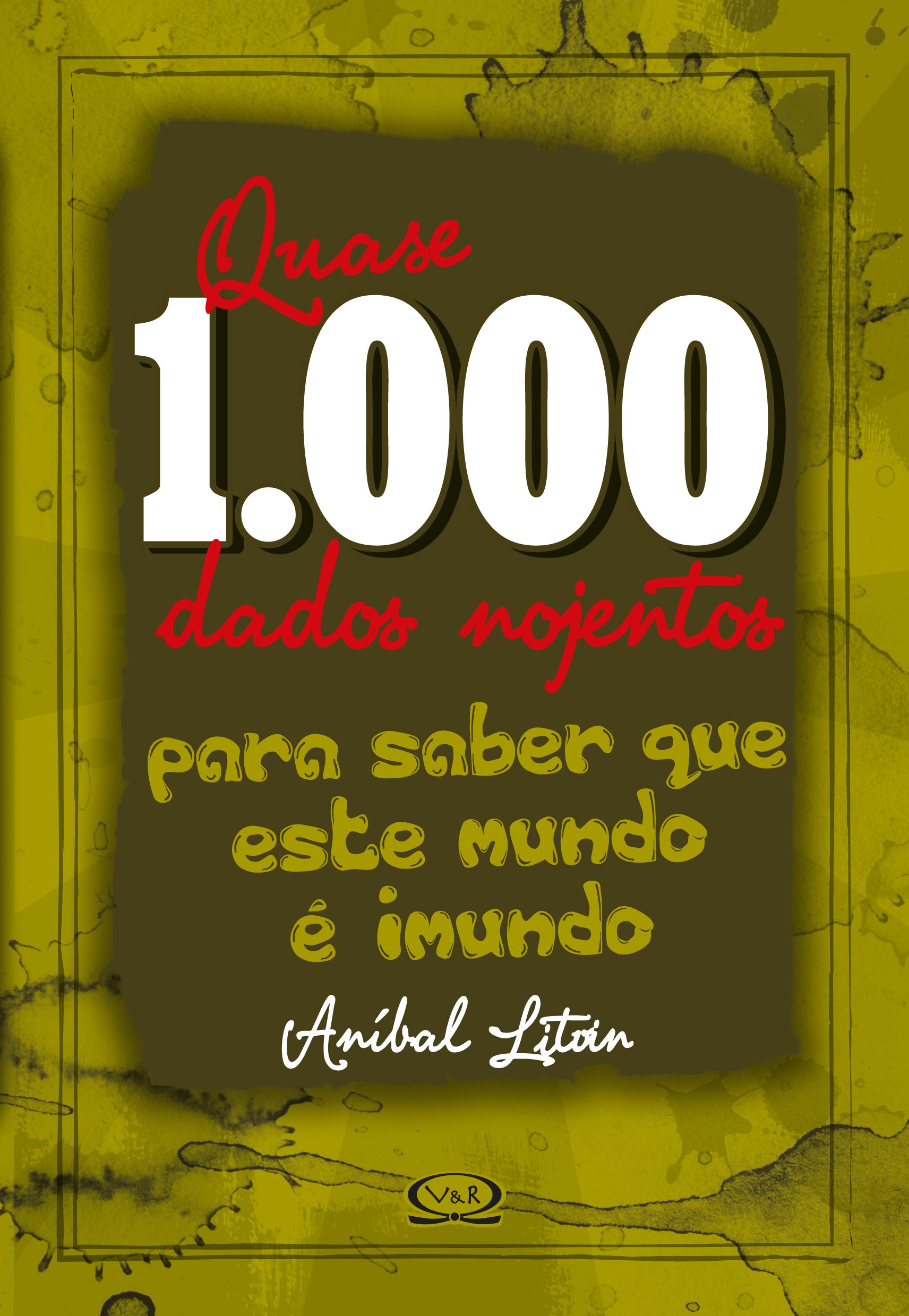 Quase 1.000 Dados Nojentos Para Saber que Este Mundo Imundo PDF Anibal ...