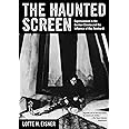 The Haunted Screen: Expressionism in the German Cinema and the ...