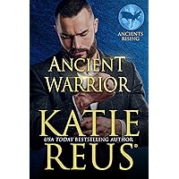 Ancient Warrior (Ancients Rising Book 8) - Kindle edition by Reus, Katie. Paranormal Romance ...