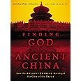 Finding God in Ancient China: How the Ancient Chinese Worshiped the God ...