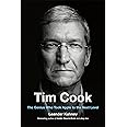 Tim Cook: The Genius Who Took Apple to the Next Level: Kahney, Leander ...