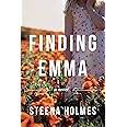 Finding Emma: A Novel: Holmes, Steena: 9781477800119: Amazon.com: Books