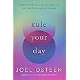 Rule Your Day: 6 Keys to Maximizing Your Success and Accelerating Your ...