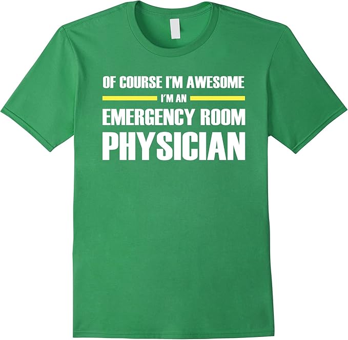Amazon.com: Emergency Room Physician Gifts I'm Awesome T-Shirt: Clothing