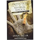 Protection & Reversal Magick (Revised and Updated Edition): A Witch's Defense Manual: Miller ...