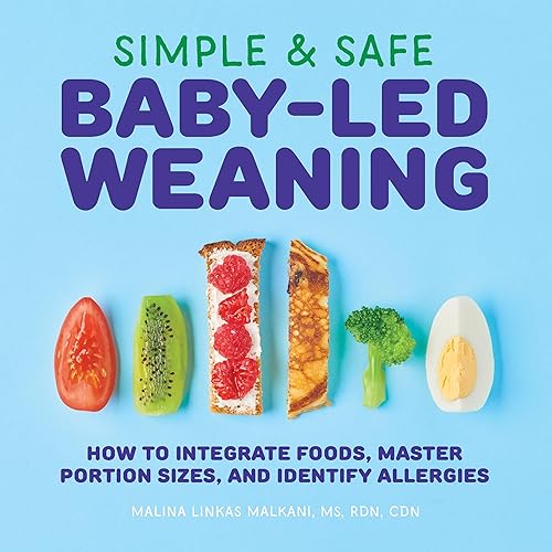 Simple & Safe Baby-Led Weaning: How to Integrate Foods, Master Portion ...