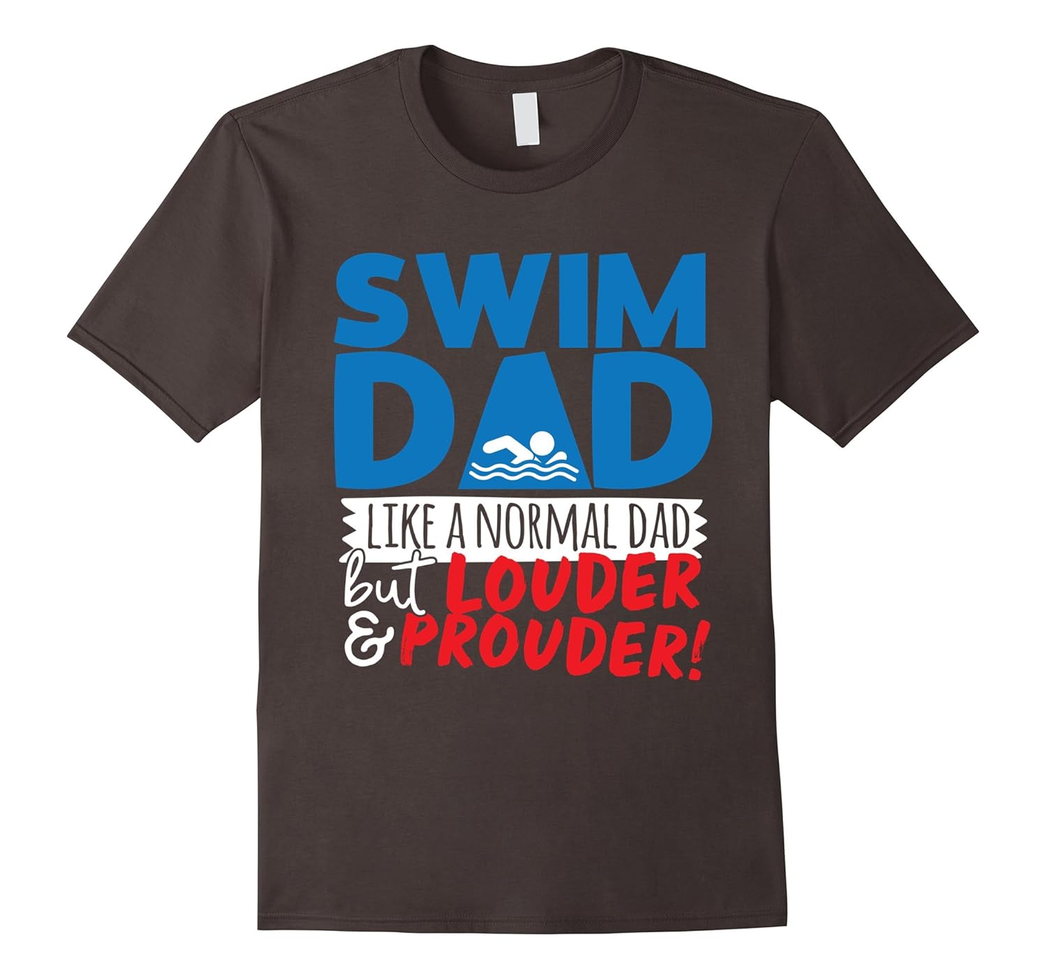 Swim Dad – Louder and Prouder Tshirt-4LVS – 4loveshirt