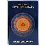 Pranic Psychotherapy (Latest Edition) (Pranic Healing): Sui, Master ...
