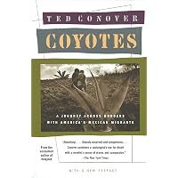 Coyotes: A Journey Across Borders With America's Mexican Migrants ...