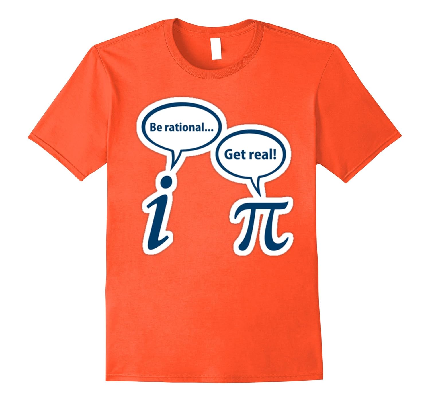 i For Be Rational And Pi For Get Real Funny Math Joke Tshirt-TD – Teedep