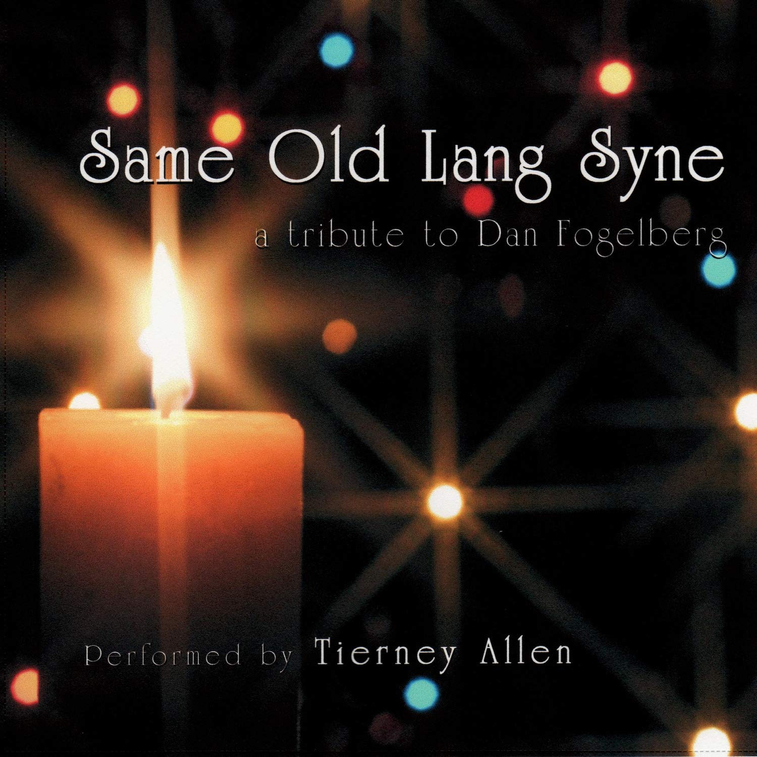 Tierney Allen - Same Old Lang Syne (A Tribute to Dan Fogelberg ...