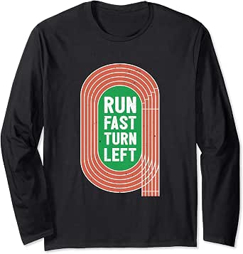 Amazon.com: Run Fast Turn Left Track Shirt for Runners and Coaches Long ...