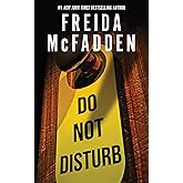 Amazon.com: Do Not Disturb: 9781464227288: McFadden, Freida: Books