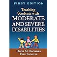 Teaching Students with Moderate and Severe Disabilities: Diane M ...