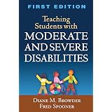 Teaching Students with Moderate and Severe Disabilities: Browder, Diane ...